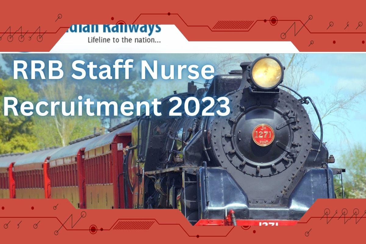 RRB Staff Nurse Recruitment 2024: Notification Pdf, Apply Online ...